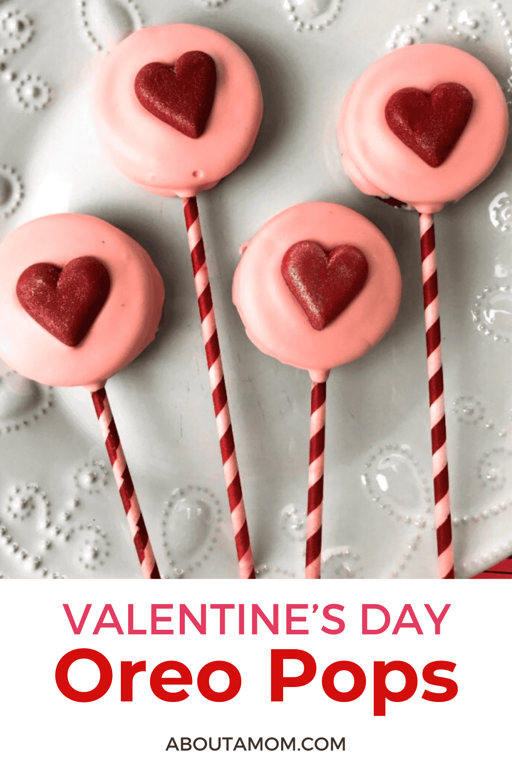 Valentine's Day OREO Pops Treat - About a Mom